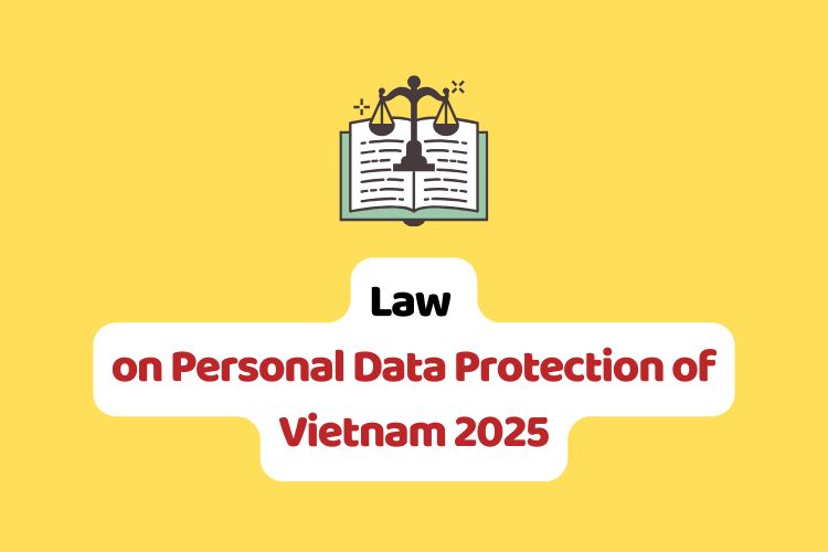 Law on Personal Data Protection of Vietnam 2025 - LawFirm.Vn